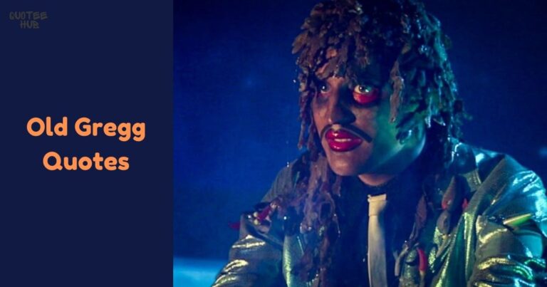 120 Best Old Gregg Quotes With Commentary